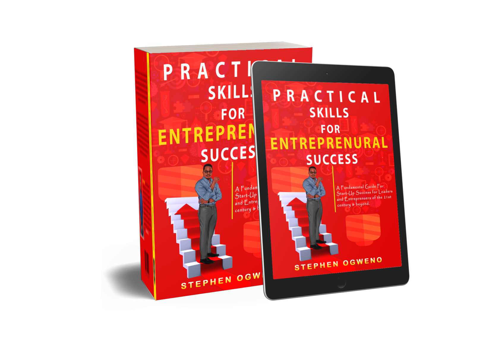 PRACTICAL SKILLS FOR ENTREPRENEURIAL SUCCESS BY STEPHEN OGWENO : BOOK ...